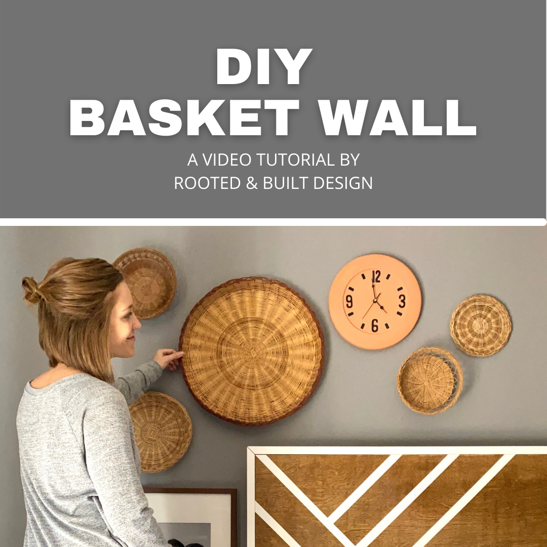 DIY Basket Wall Video Tutorial – Rooted & Built Design